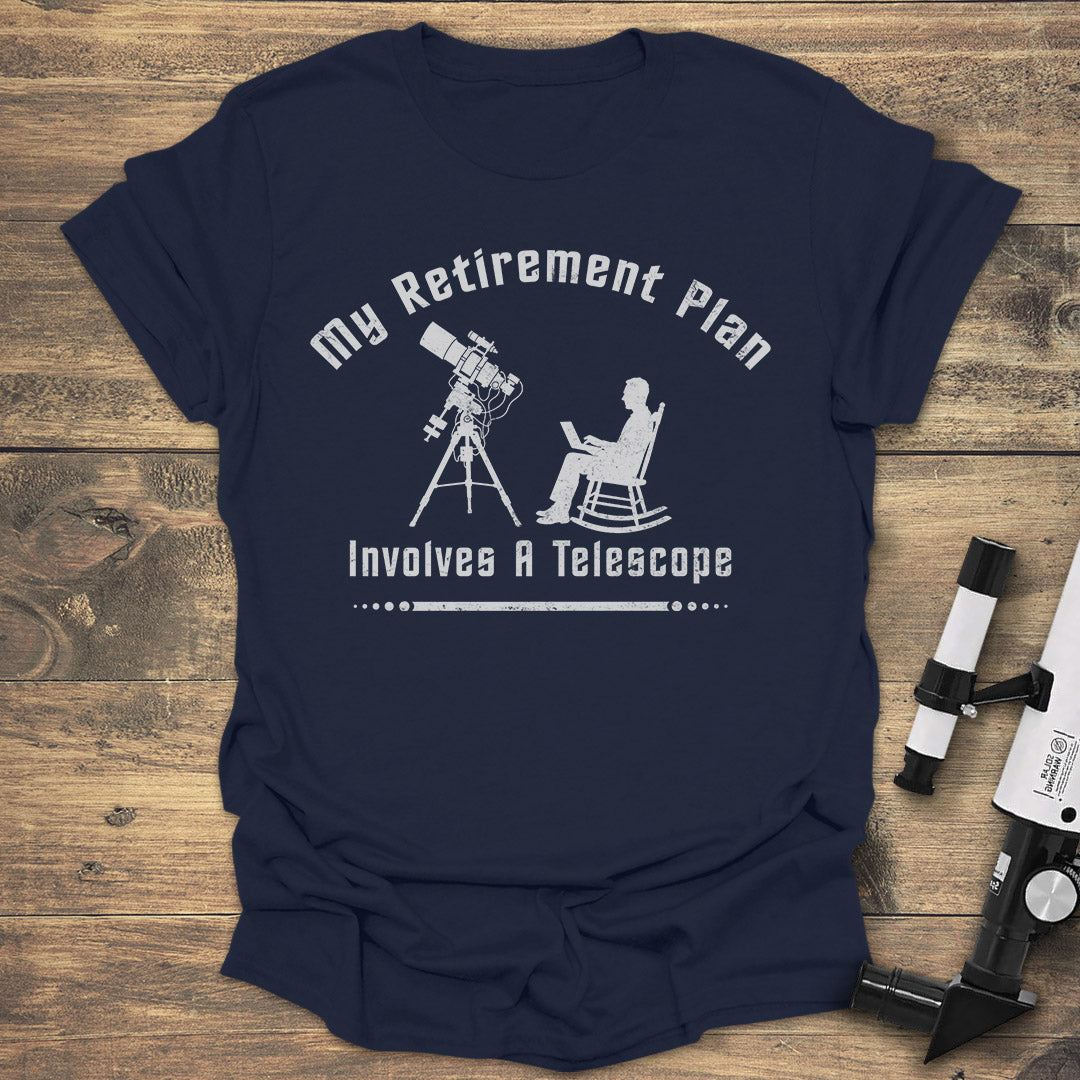 Funny Retirement Plan Telescope Astronomy Tee – AstroTee